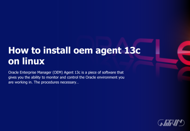 How to install oem agent 13c on linux [6 Step]