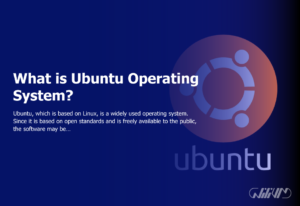 What is Ubuntu? Understanding the Basics of Ubuntu Operating System
