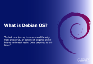 What is Debian OS?