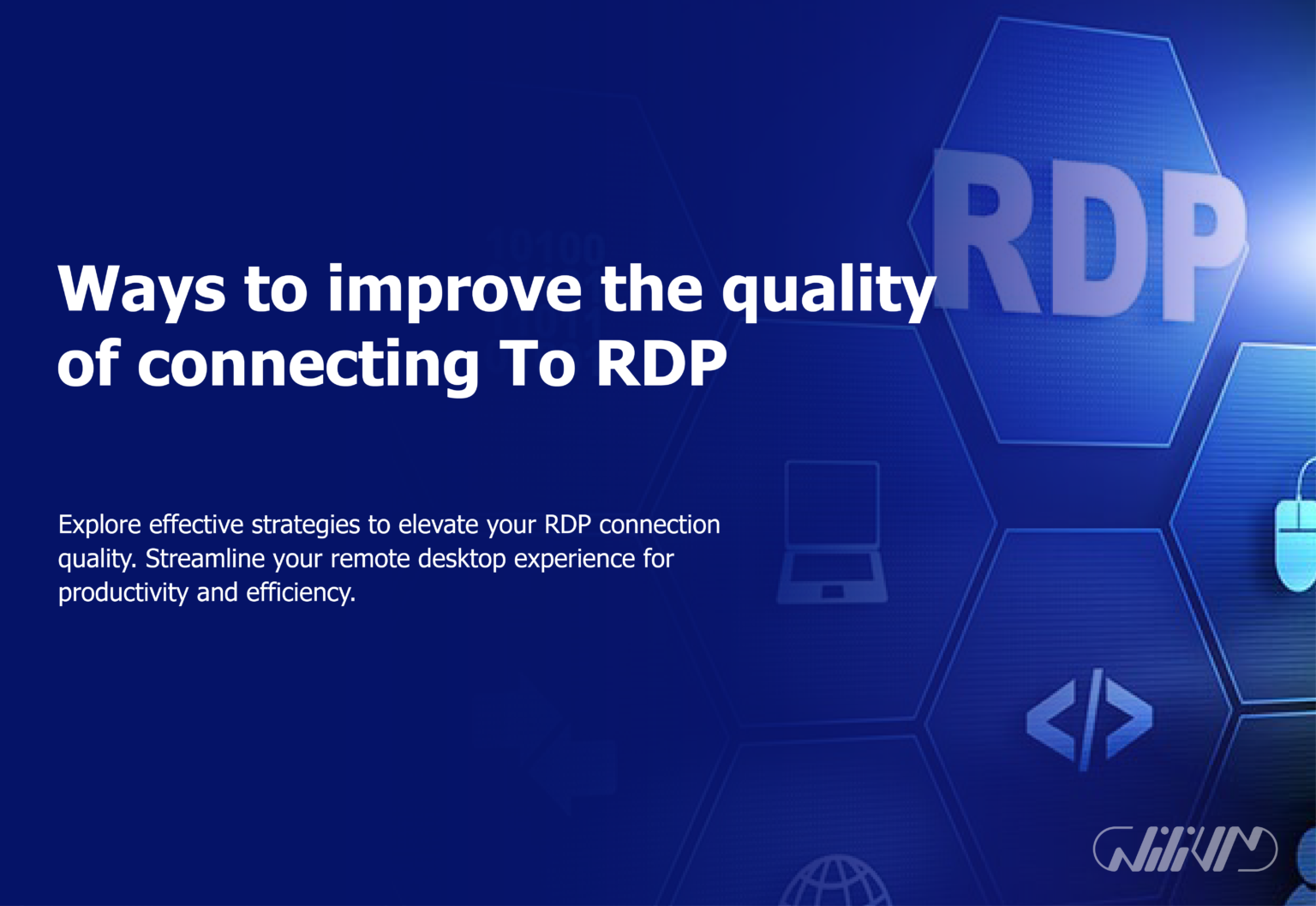 Ways to improve the quality of connecting To RDP